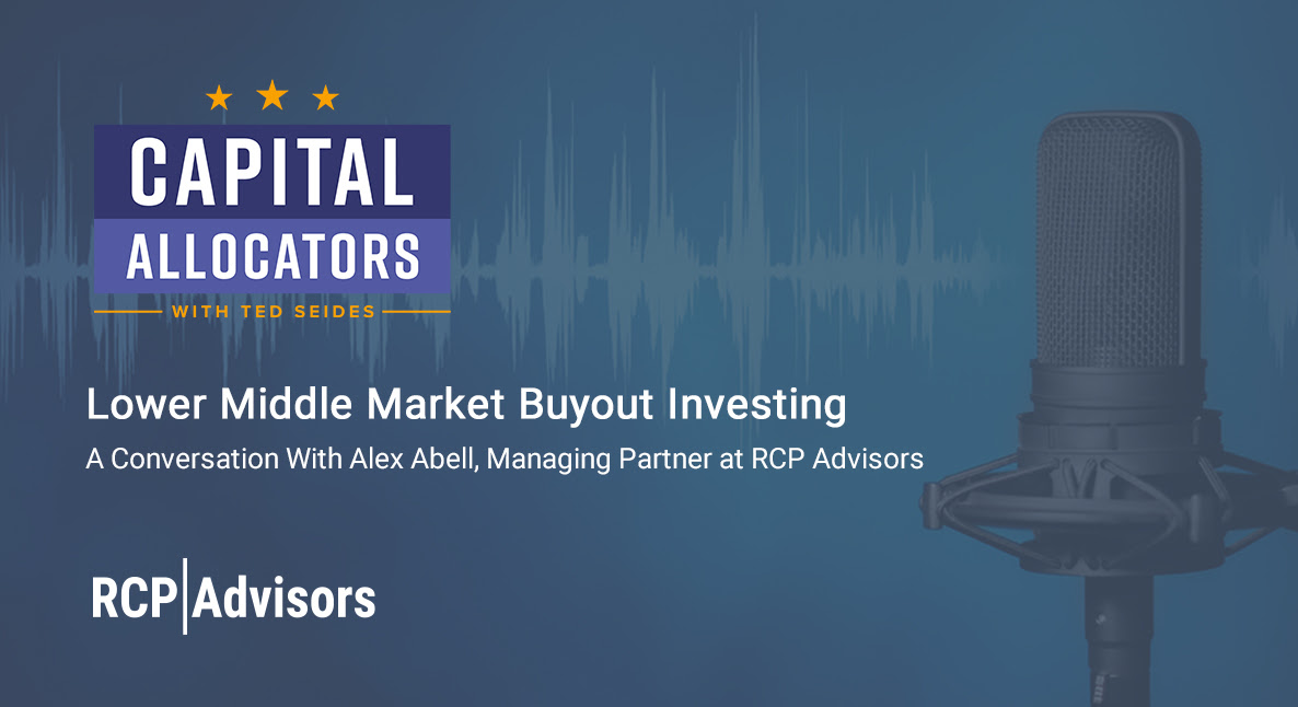 RCP Advisors Exclusive Podcast Episode with Capital Allocators | RCP ...
